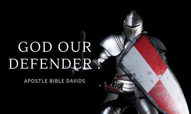 God our Defender! - Bible Davids Ministries